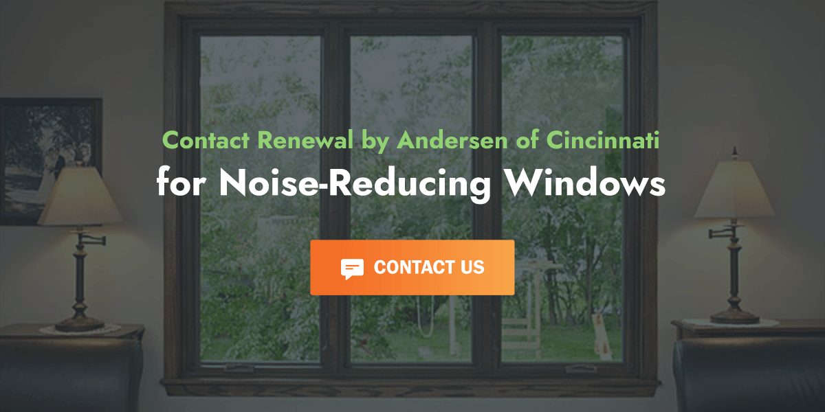 How Renewal by Andersen® Windows Reduce Noise