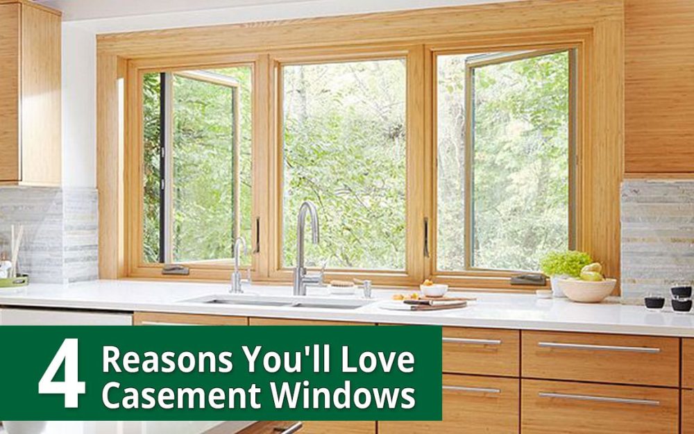 4 Reasons You'll Love Casement Windows - Renewal by Andersen
