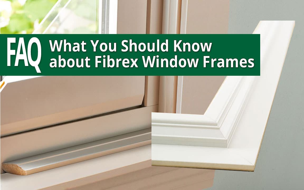 What You Should Know about Fibrex Window Frames