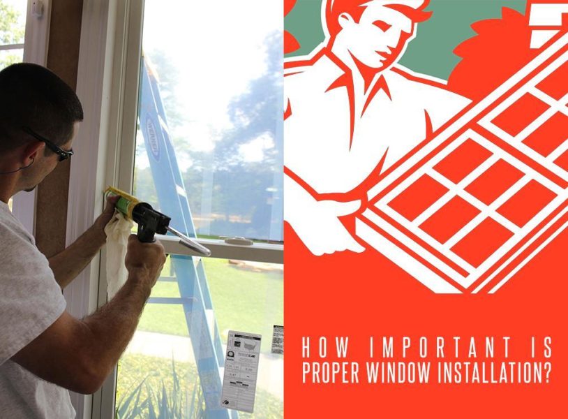 How Important is Proper Window Installation?