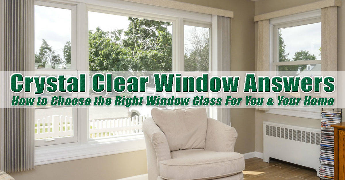 Long Island Replacement Windows Answers About Glass Options