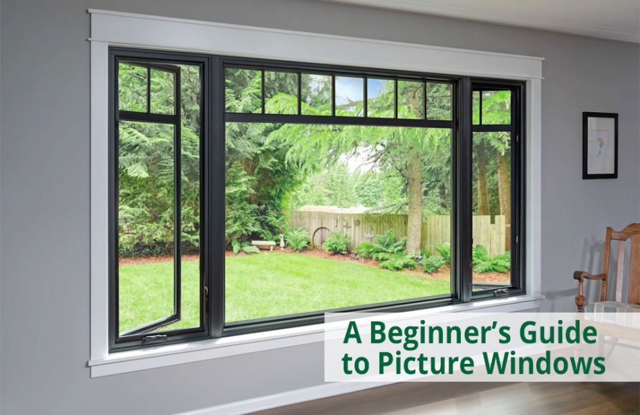 Picture Windows are Beautiful! What You Need to Know