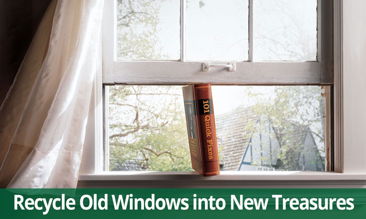 Recycling Old Window Frames