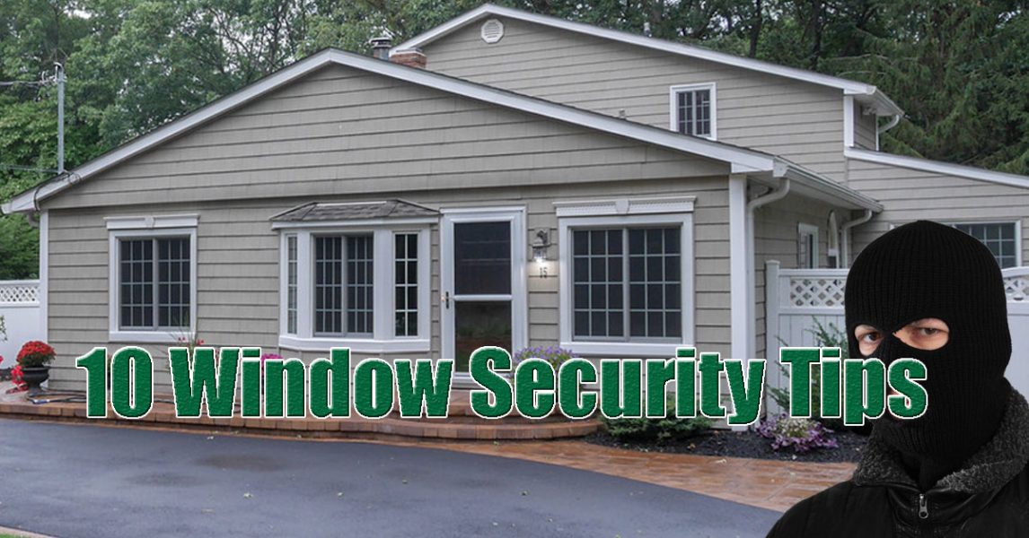 10 Tips to Increase Home Window Security in New Jersey & New York ...