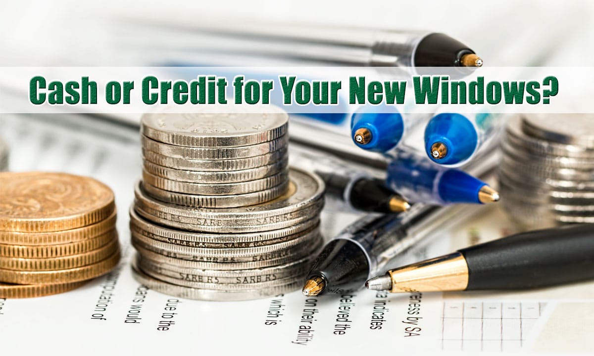 Which is Better for Your Replacement Window Project: Cash or Finance ...