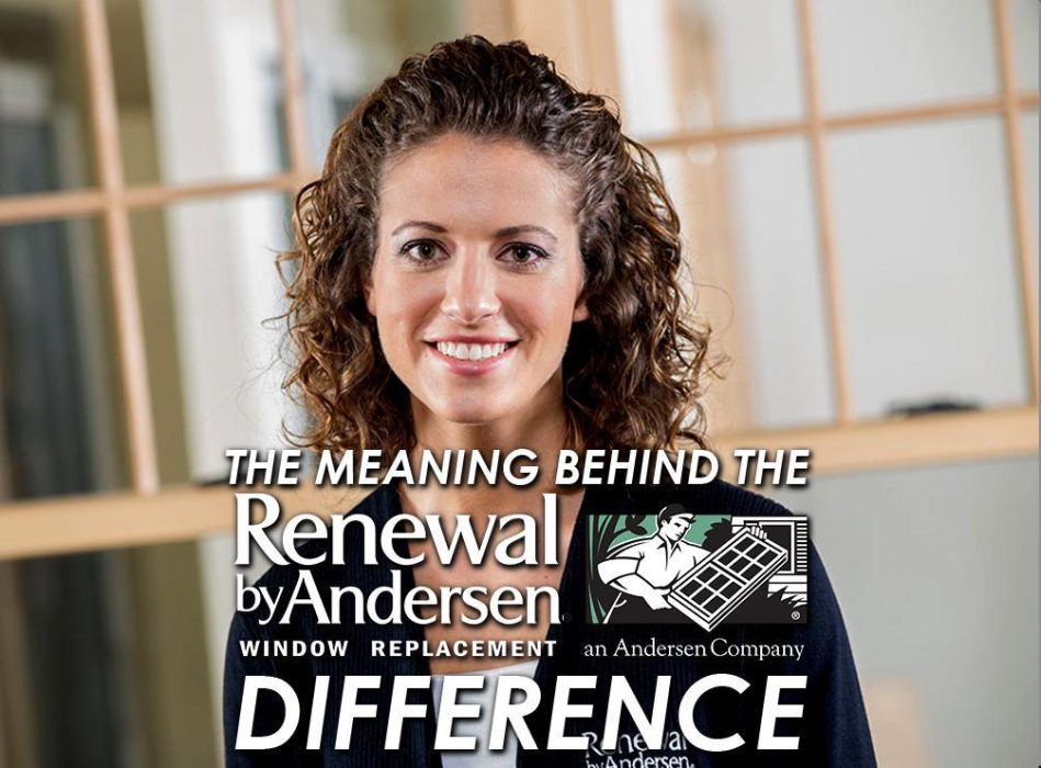 The Meaning Behind The “Renewal by Andersen® Difference” - Renewal by ...